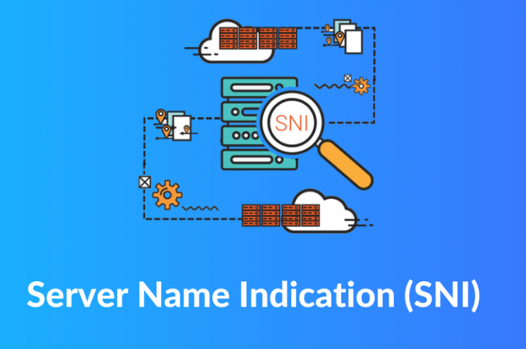 Server Name Indication or SNI Technology - Everything You Need to Know